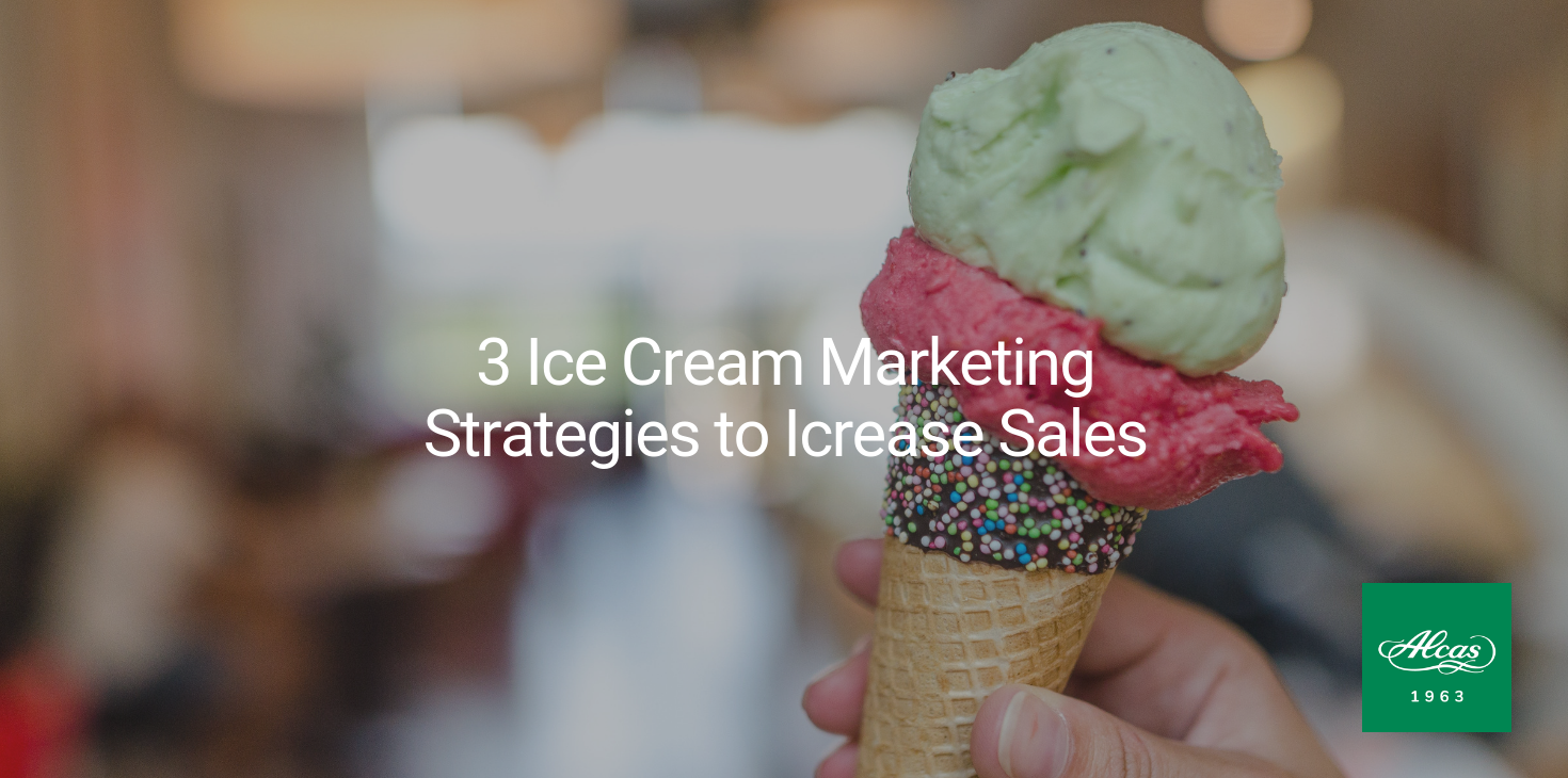 3 Ice Cream Marketing Strategies To Increase Sales